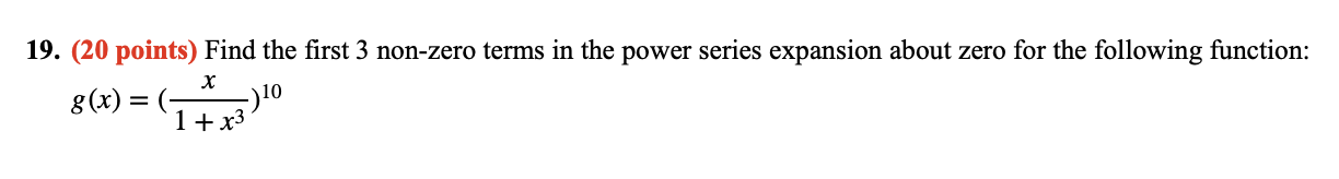 Solved 19. (20 points) Find the first 3 non-zero terms in | Chegg.com