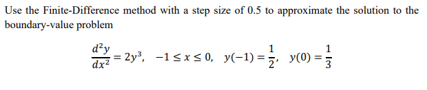 Solved Use the Finite-Difference method with a step size of | Chegg.com