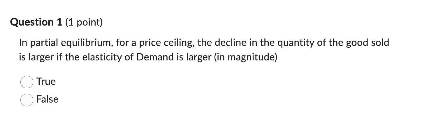 Solved In partial equilibrium, for a price ceiling, the | Chegg.com