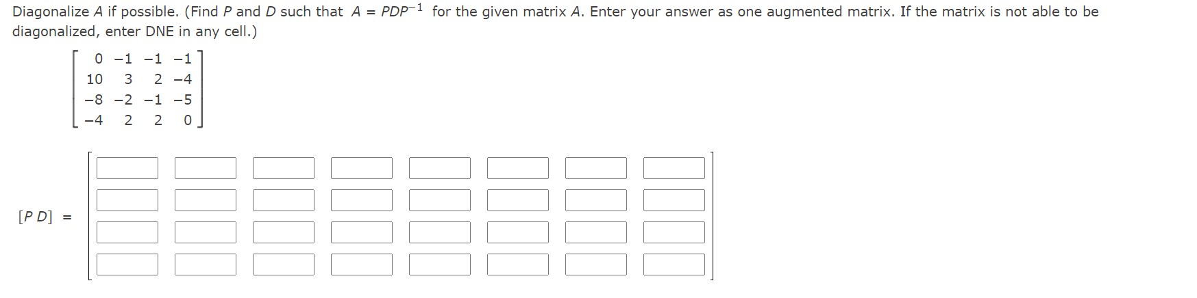 Solved Diagonalize A if possible. (Find P and D such that A | Chegg.com