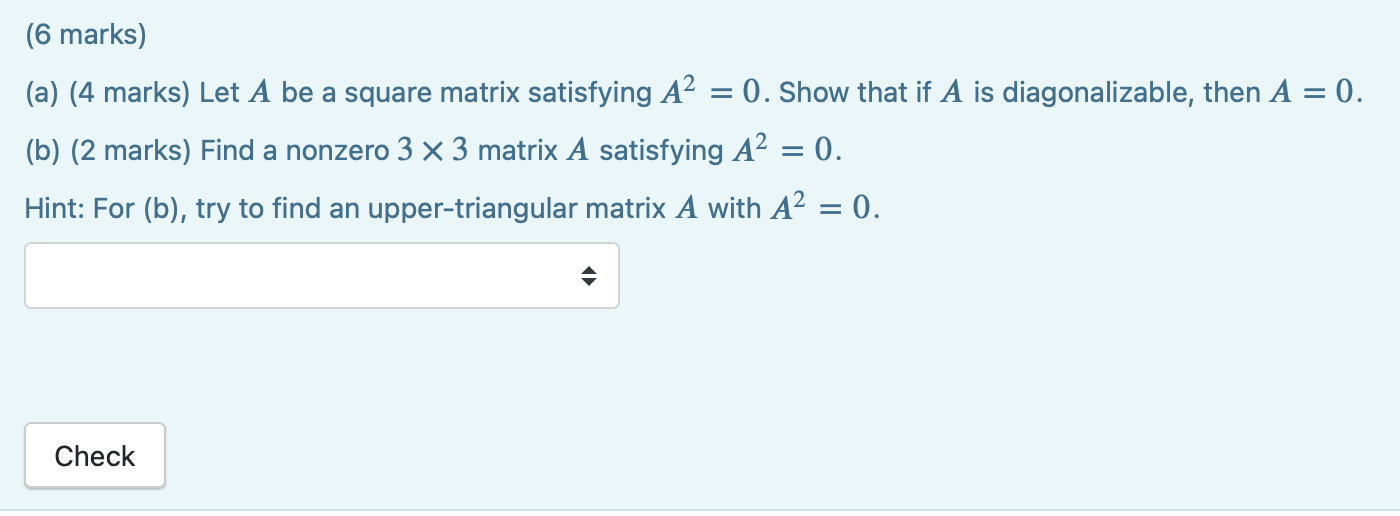 Solved (a) (4 marks) Let A be a square matrix satisfying | Chegg.com