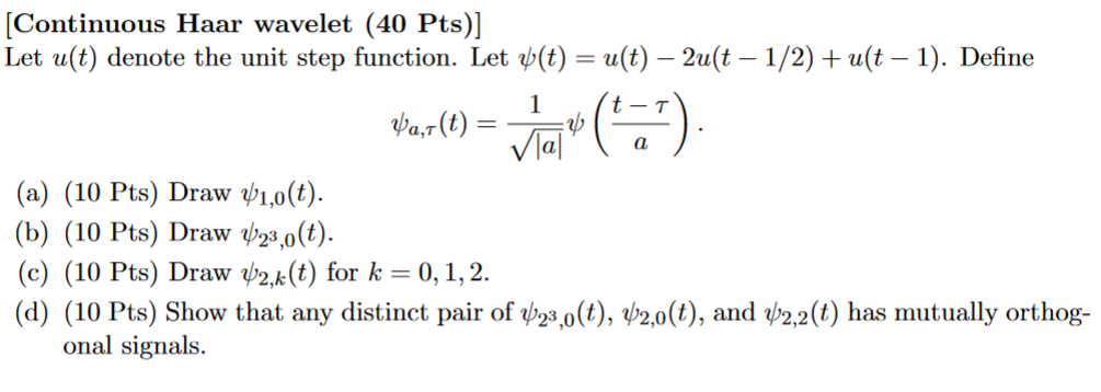 Solved [Continuous Haar wavelet (40 Pts)] Let u(t) denote | Chegg.com