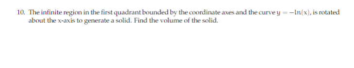 Solved 10 The Infinite Region In The First Quadrant Bounded 