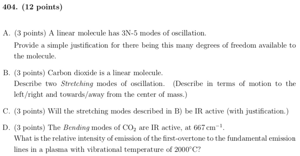 Solved A. (3 points) A linear molecule has 3 N−5 modes of | Chegg.com