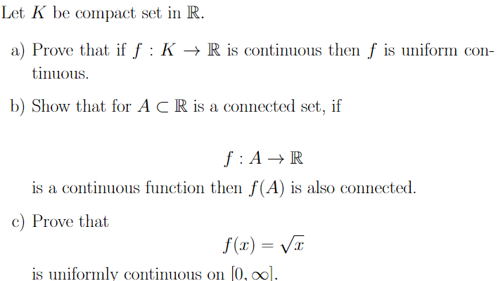 Solved Let K be compact set in R. a) Prove that if f:K→R is | Chegg.com