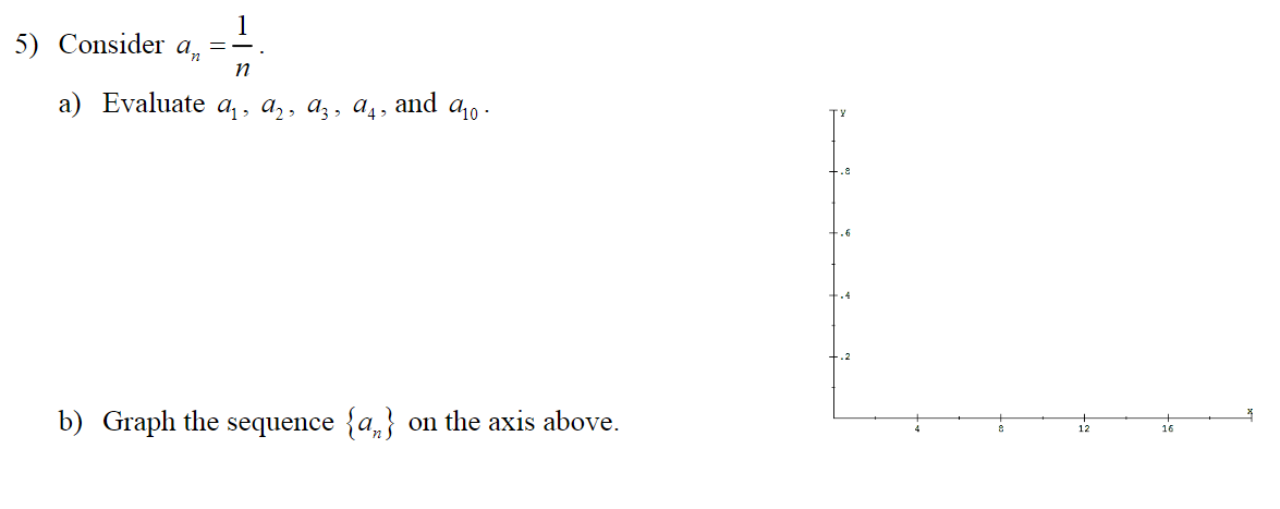 Solved 5) Consider an=n1. a) Evaluate a1,a2,a3,a4, and a10. | Chegg.com
