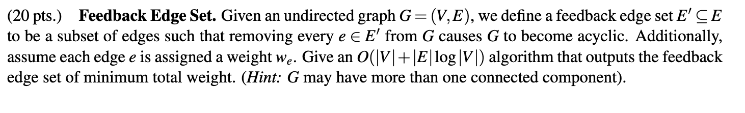 Solved (20 ﻿pts.) ﻿Feedback Edge Set. Given an undirected | Chegg.com