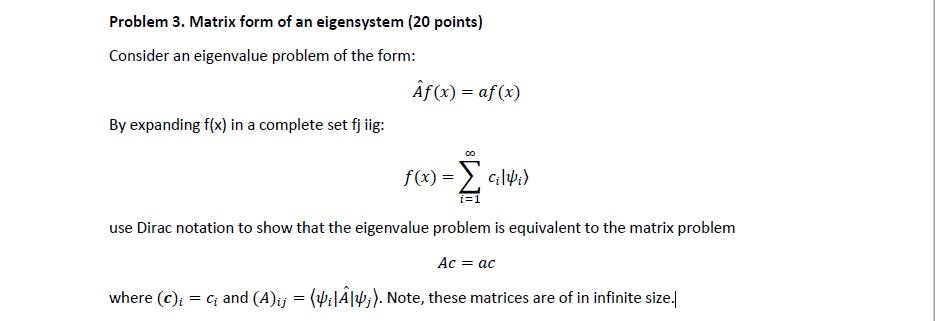 Solved Problem 3. Matrix form of an eigensystem (20 points) | Chegg.com