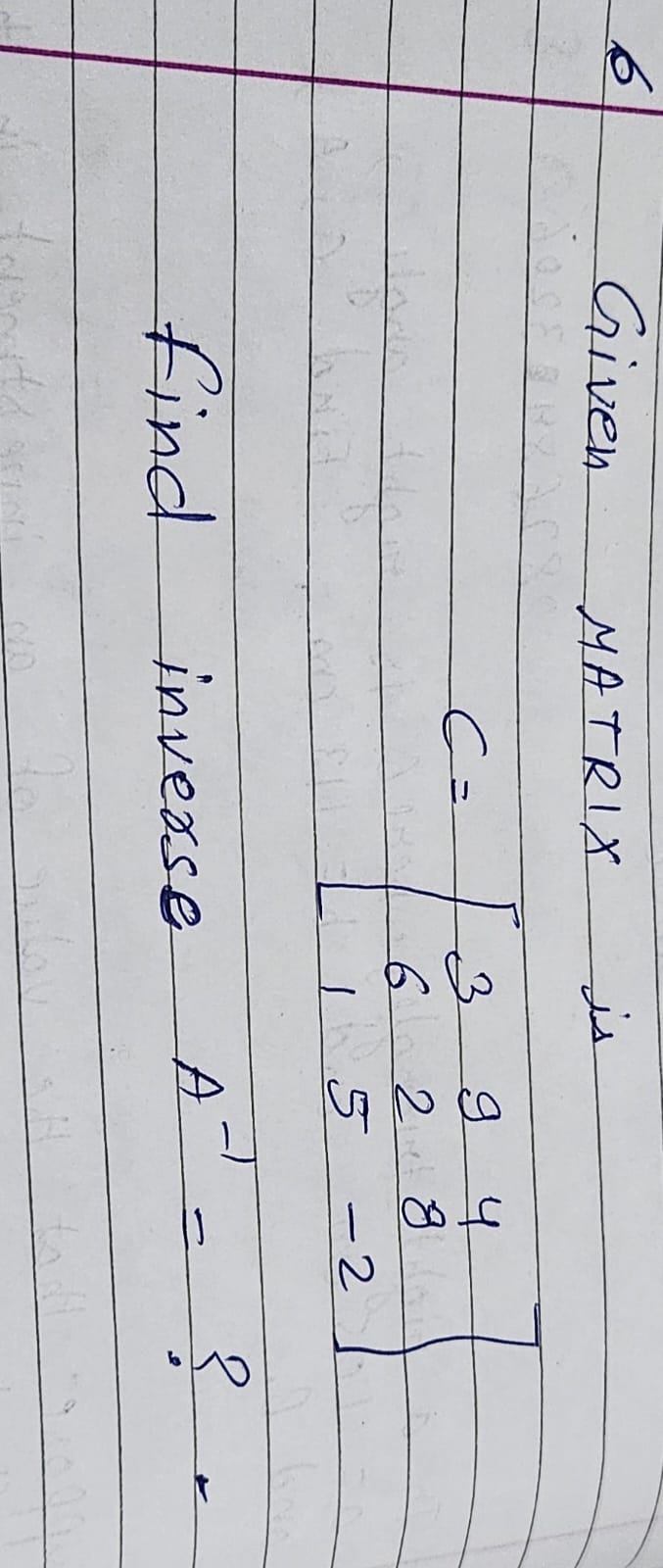 Solved 6 ﻿Given MATRIX isC=[[3,9,4],[6,2,8],[1,5,-2]]find | Chegg.com