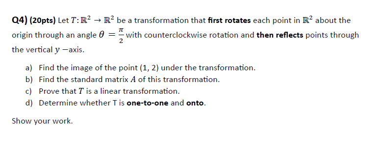 Solved Q4T:R2→R2 be ﻿a transformation that first rotates | Chegg.com