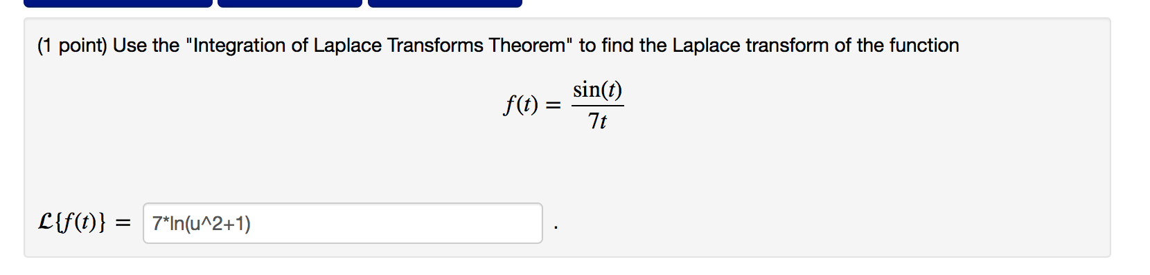 Solved (1 point) Use the "Integration of Laplace Transforms | Chegg.com