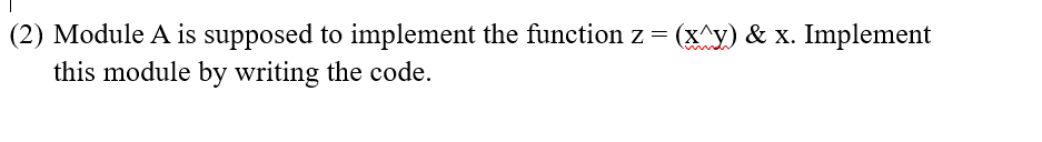 Solved (2) Module A is supposed to implement the function z | Chegg.com