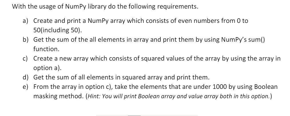 Solved With the usage of Numpy library do the following | Chegg.com