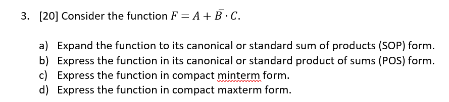 Solved 3. [20] Consider the function F A + B.C a) b) c) d) | Chegg.com