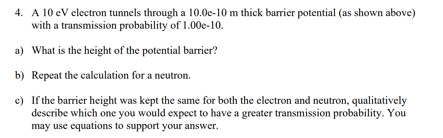 Solved 4 A 10 Ev Electron Tunnels Through A 10 0e 10 M