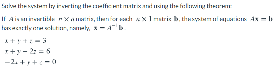 Solved Solve the system by inverting the coefficient matrix | Chegg.com