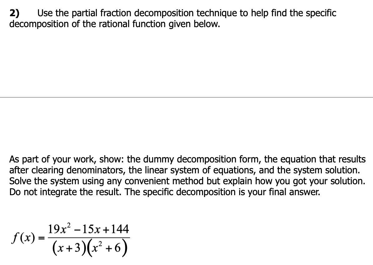 Solved 2) Use the partial fraction decomposition technique | Chegg.com