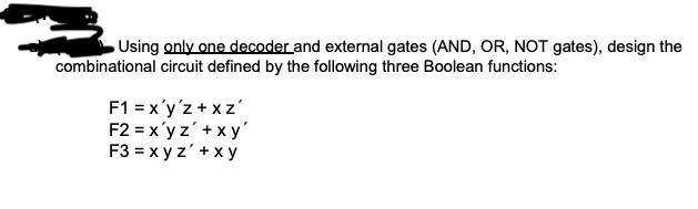 Solved Using only one decoder and external gates (AND, OR, | Chegg.com