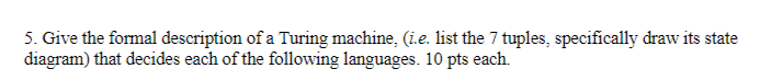 Solved 5. Give the formal description of a Turing machine, | Chegg.com