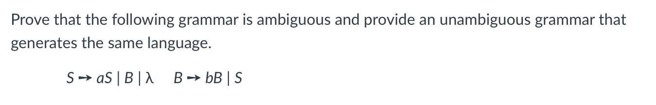 Solved Prove that the following grammar is ambiguous and | Chegg.com