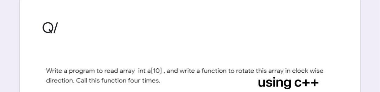 Solved QI Write a program to read array int a[10], and write | Chegg.com