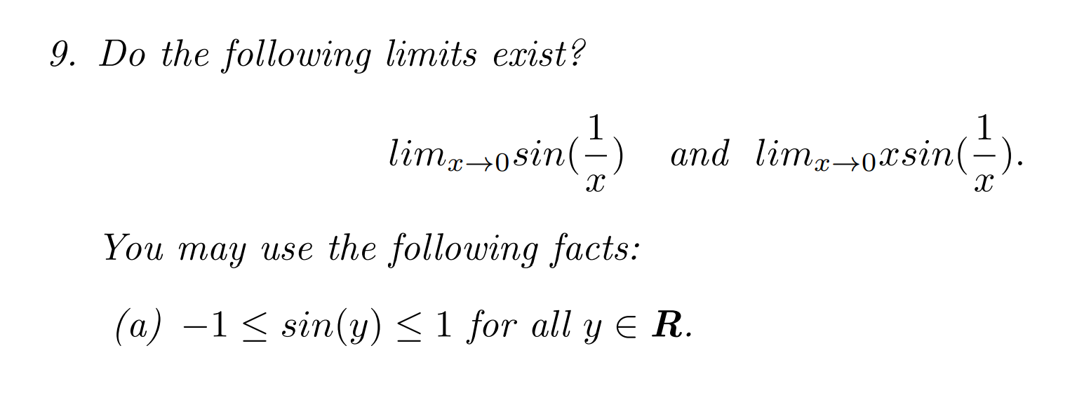 Solved 9. Do the following limits exist? limx→0sin(x1) and | Chegg.com