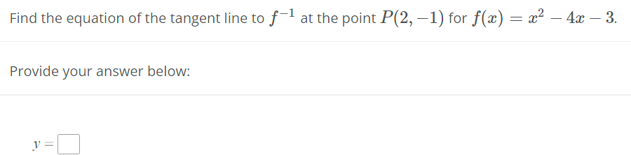Solved Find the equation of the tangent line to f−1 at the | Chegg.com