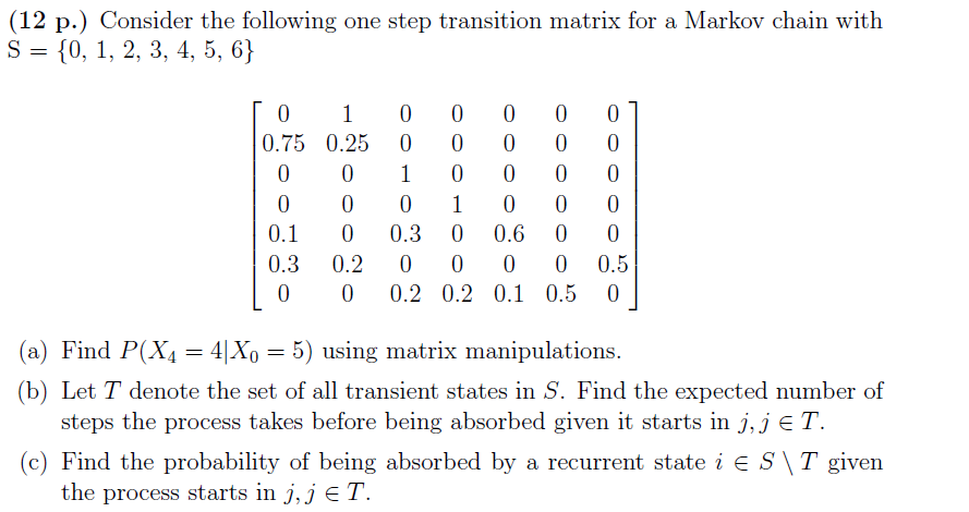 Solved (12 p.) ﻿Consider the following one step transition | Chegg.com