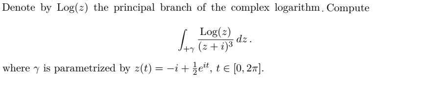Solved Denote by Log(2) the principal branch of the complex | Chegg.com