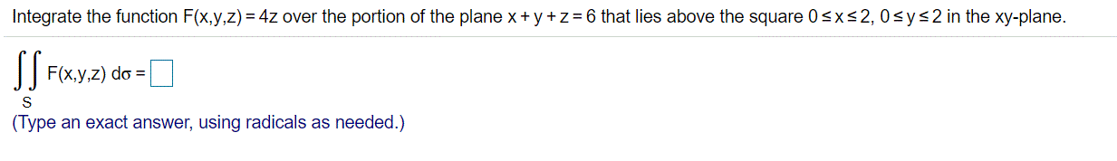 Solved Integrate the function F(x,y,z) = 4z over the portion | Chegg.com