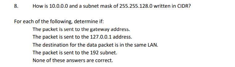 Solved 8. How is 10.0.0.0 and a subnet mask of 255.255.128.0 | Chegg.com
