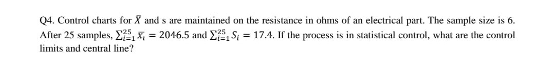 Q4. Control charts for Xˉ and s are maintained on the | Chegg.com