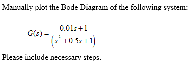 Solved Manually plot the Bode Diagram of the following | Chegg.com