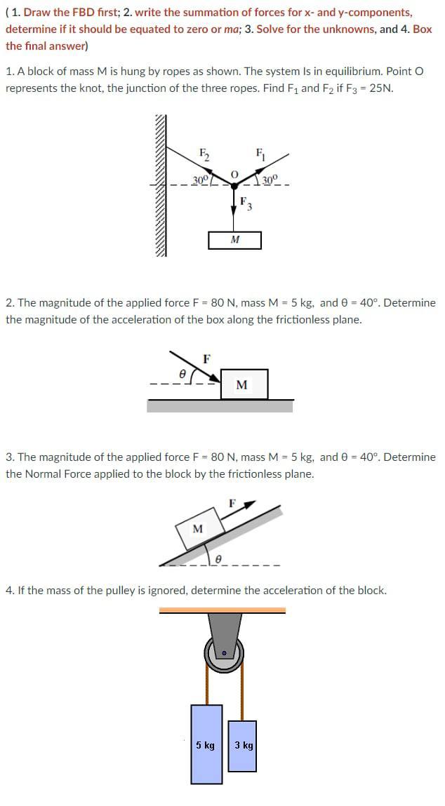 Solved (1. Draw the FBD first; 2. write the summation of | Chegg.com