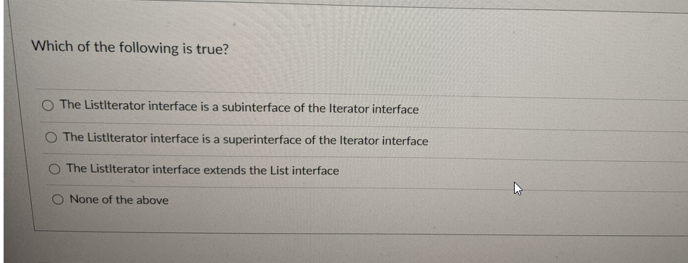 Solved Which of the following is true? O The ListIterator | Chegg.com