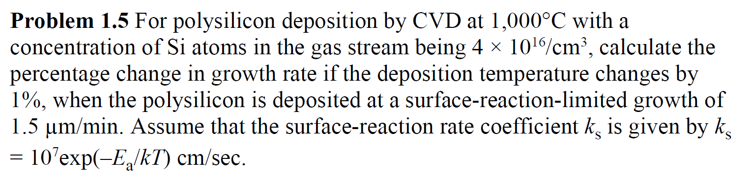 Solved 2 Problem 1.5 For polysilicon deposition by CVD at | Chegg.com