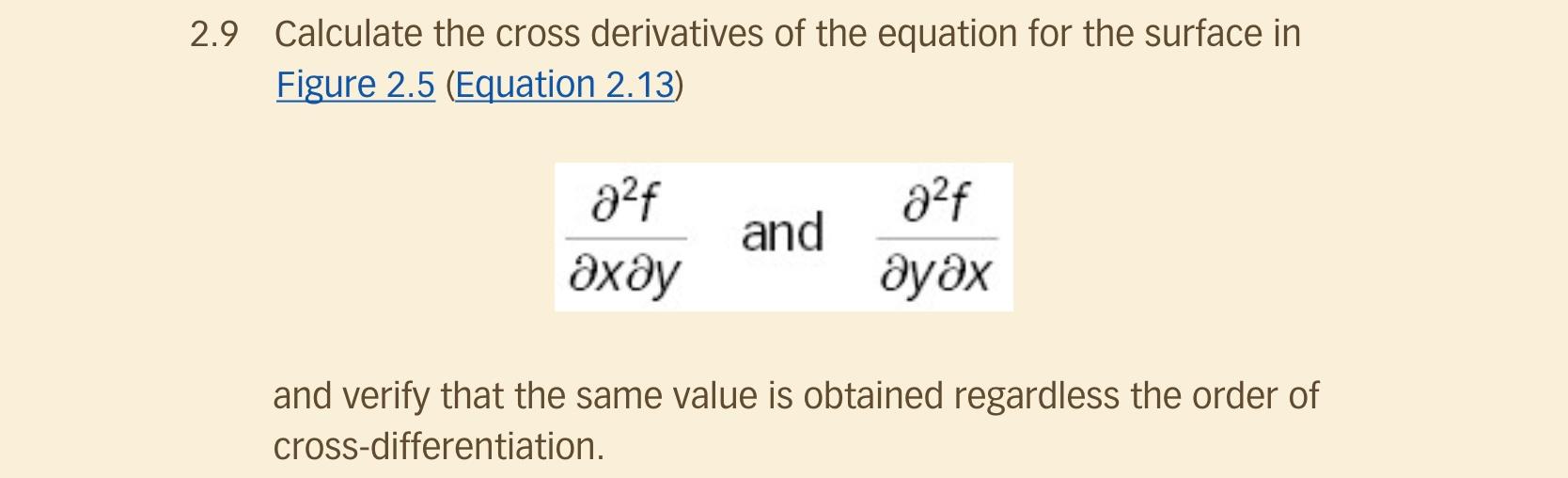 Solved 2.9 Calculate the cross derivatives of the equation | Chegg.com