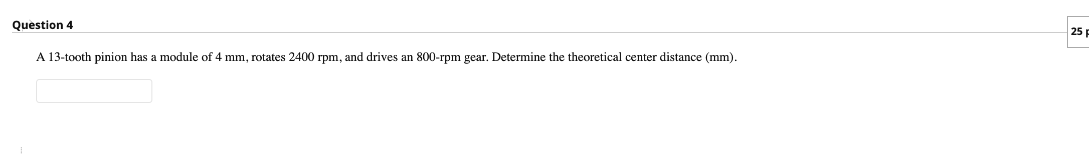 Solved Question 4 25 F A 13-tooth pinion has a module of 4 | Chegg.com