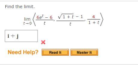 Solved Find the limit. lim t→0 6et − 6 t , 1 + t − 1 t , 4 1 | Chegg.com