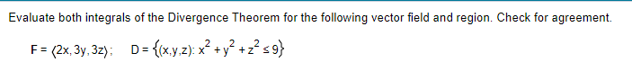 Solved Evaluate both integrals of the Divergence Theorem for | Chegg.com