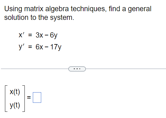 Solved Using matrix algebra techniques, find a general | Chegg.com