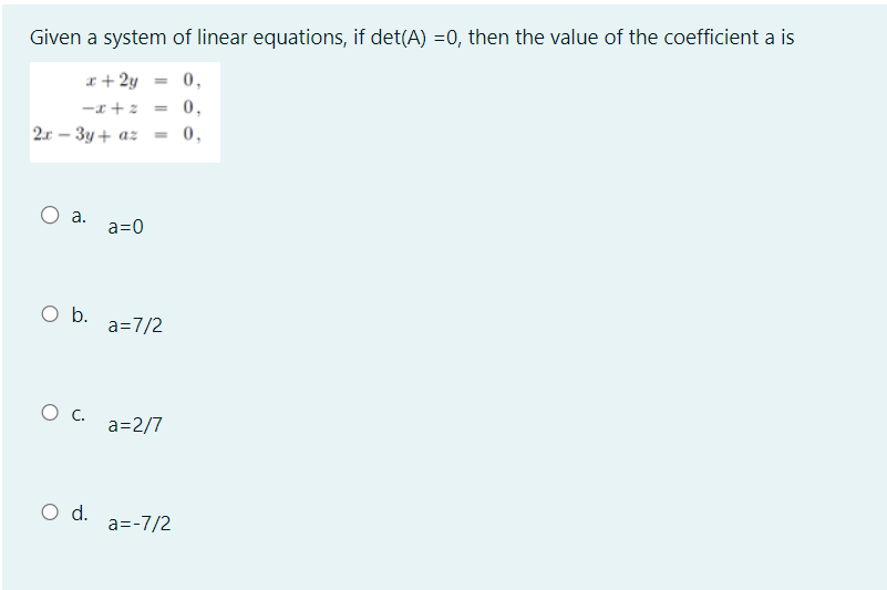 Solved Given a system of linear equations, if det(A)=0, then | Chegg.com