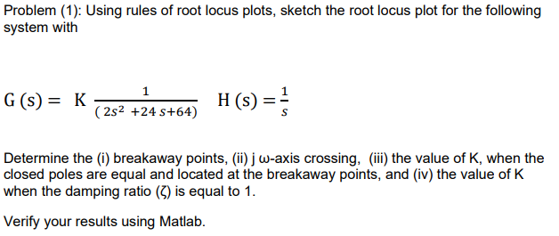 Solved Problem (1): Using rules of root locus plots, sketch | Chegg.com