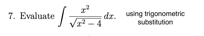 Solved ∫x2−4x2dx. using trigonometric substitution | Chegg.com
