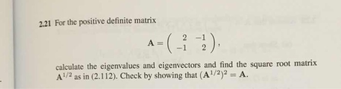 Solved For the positive definite matrix A = 92 -1 -1 2), | Chegg.com