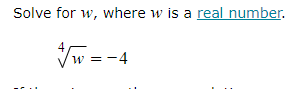 Solved Solve for w, ﻿where w ﻿is a real number.w4=-4 | Chegg.com