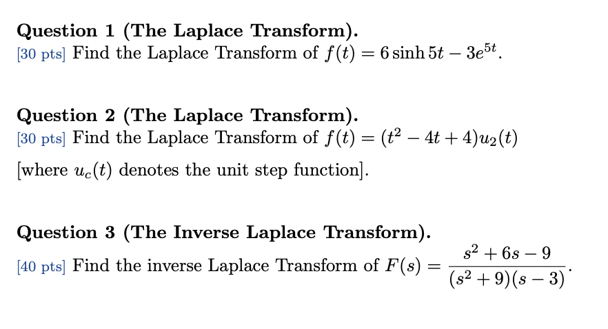 Solved Question 1 (The Laplace Transform). [30 pts) Find the | Chegg.com