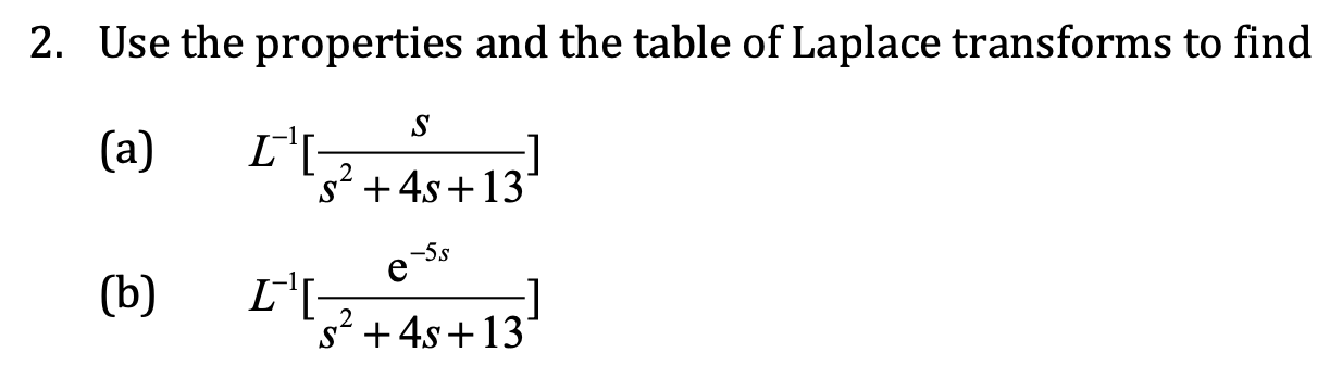 Solved Use the properties and the table of Laplace | Chegg.com