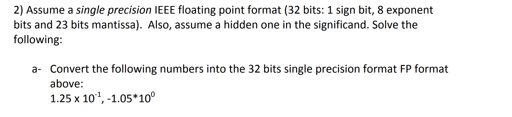 Solved 2) Assume a single precision IEEE floating point | Chegg.com