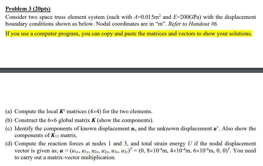 Solved Problem 3 (20pts) Consider two space truss element | Chegg.com